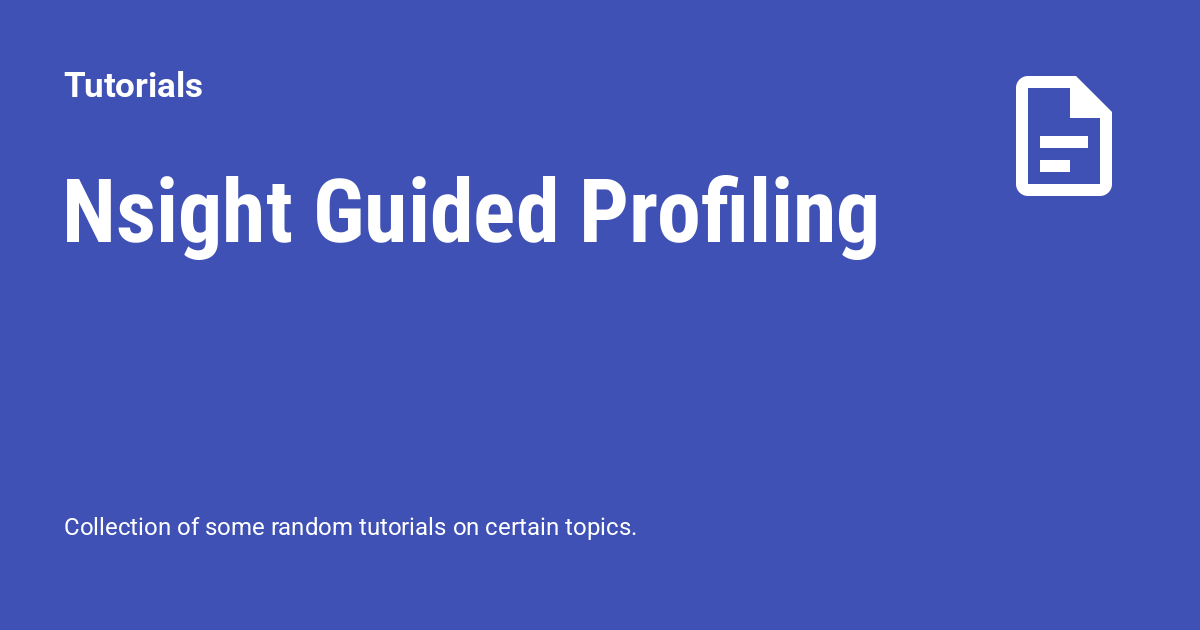 Nsight Guided Profiling - Tutorials