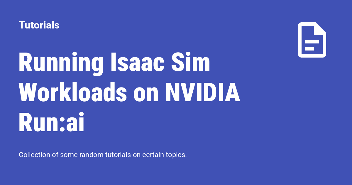 Running Isaac Sim Workloads on NVIDIA Run:ai - Tutorials
